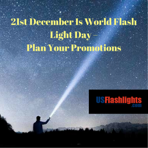 21st December Is World Flash Light Day – Plan Your Promotions ...